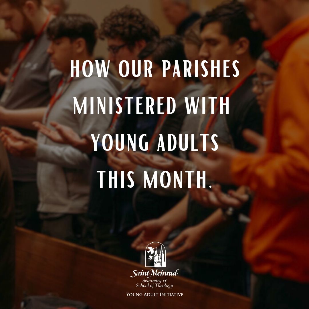 Ministry Moments: May Updates From Our Partner Parishes | Saint Meinrad ...