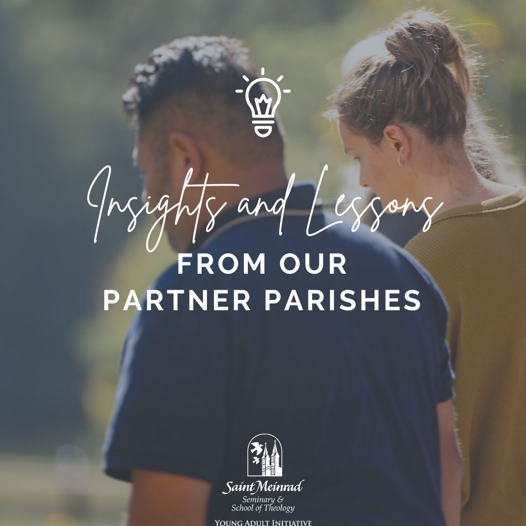 Insights From Our Partner Parishes: Reflecting On 2024 | Saint Meinrad Seminary and School of ...